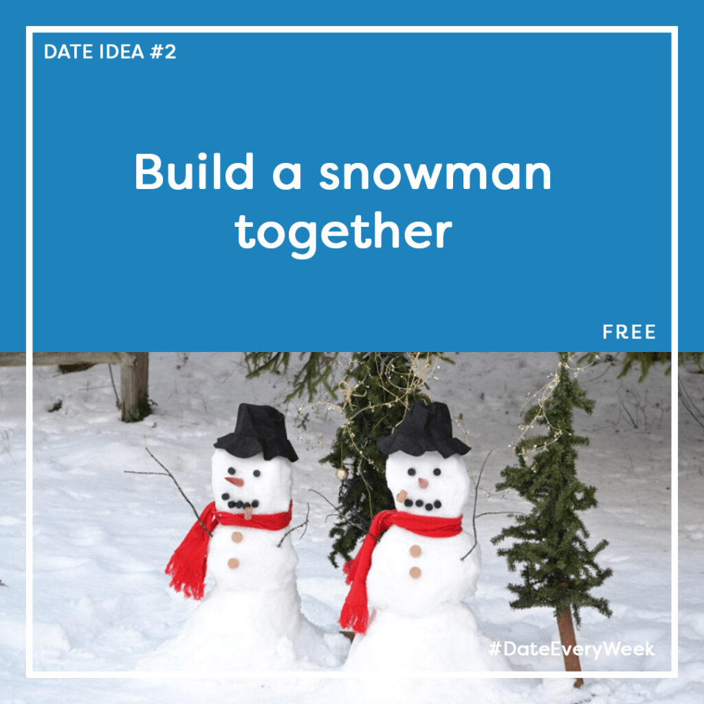 Date Idea #2 - Build a snowman together - Date Every Week